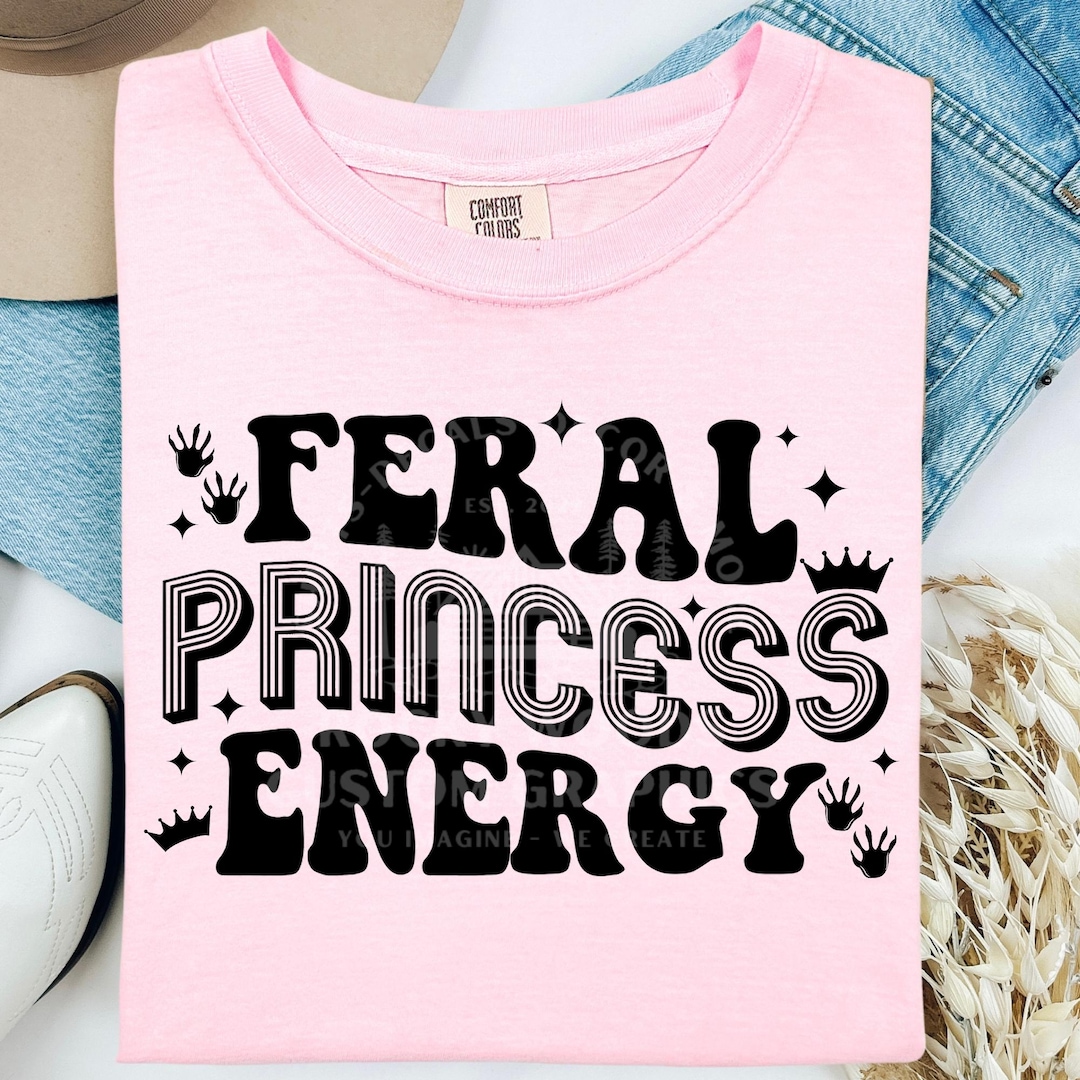 Feral Princess Energy Png Svg, Cute but Feral Svg Png, Retro Shirt ...