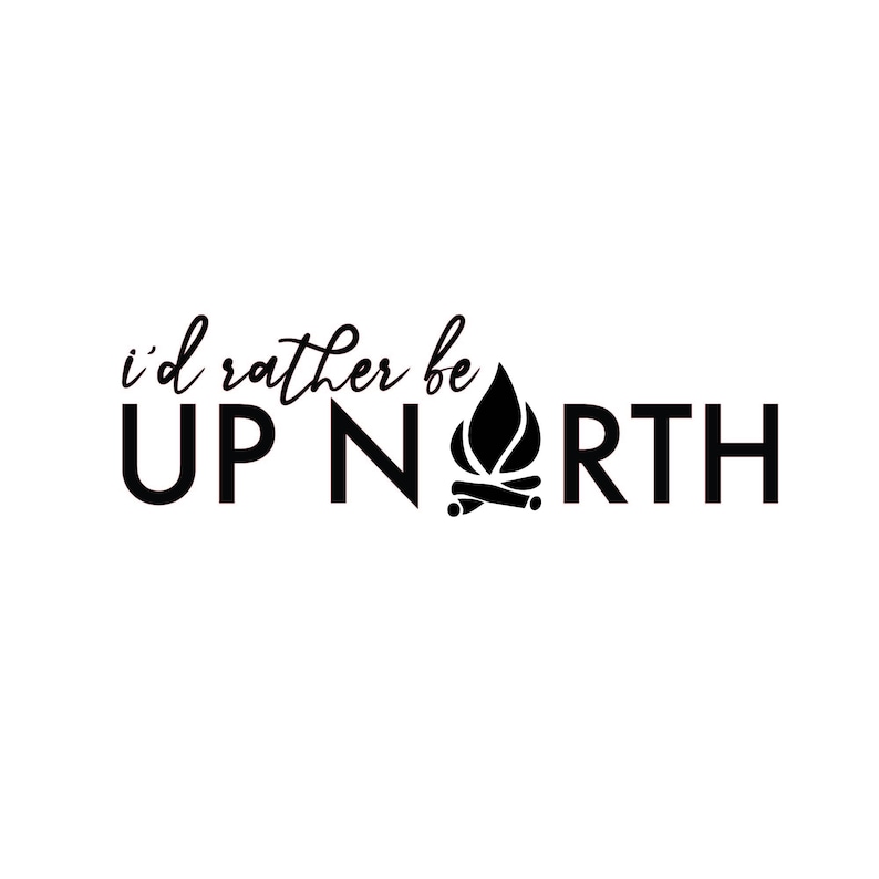 SVG I'd Rather Be up North - Etsy