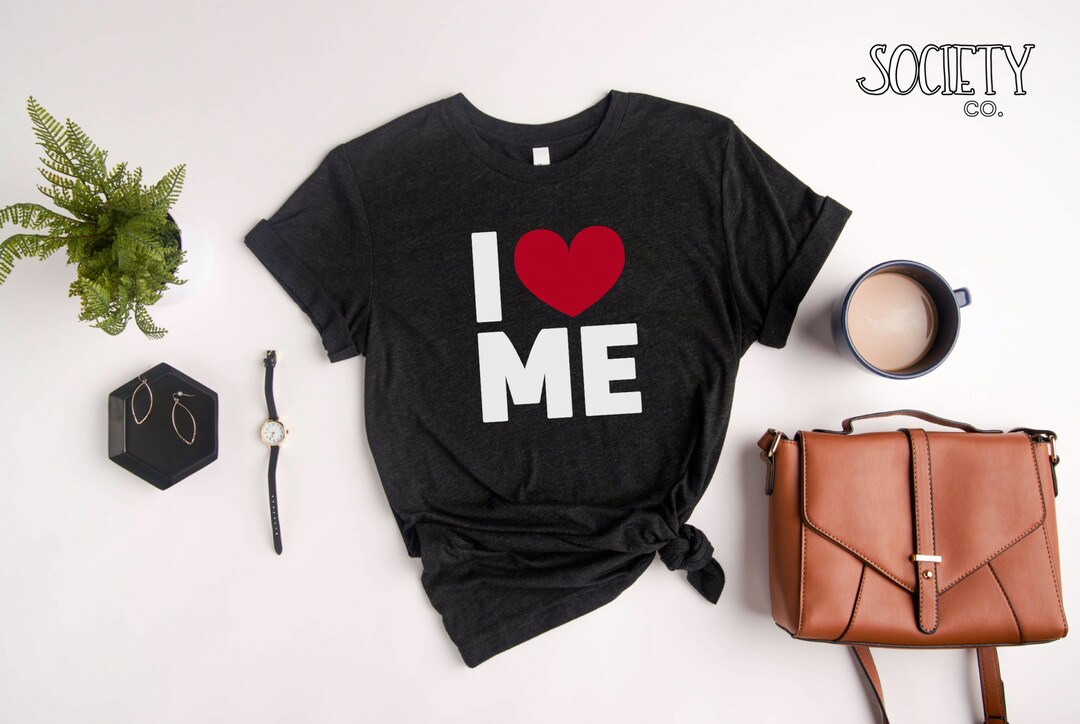 I Love Me Shirt | Self Love Tee | Funny Love T-shirt | Heart ...