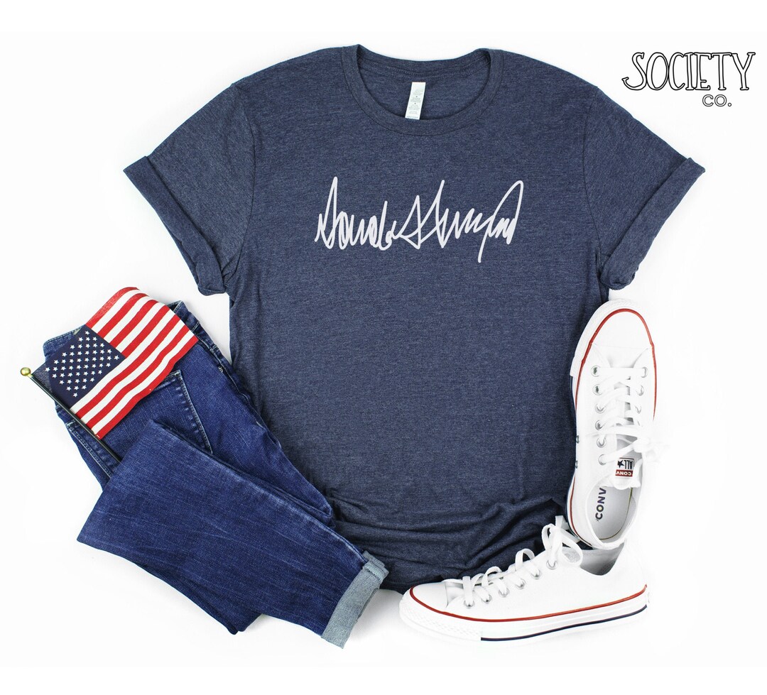 Trump Signature Shirt | Donald J. Trump T-shirt | Trump Autograph Tee ...