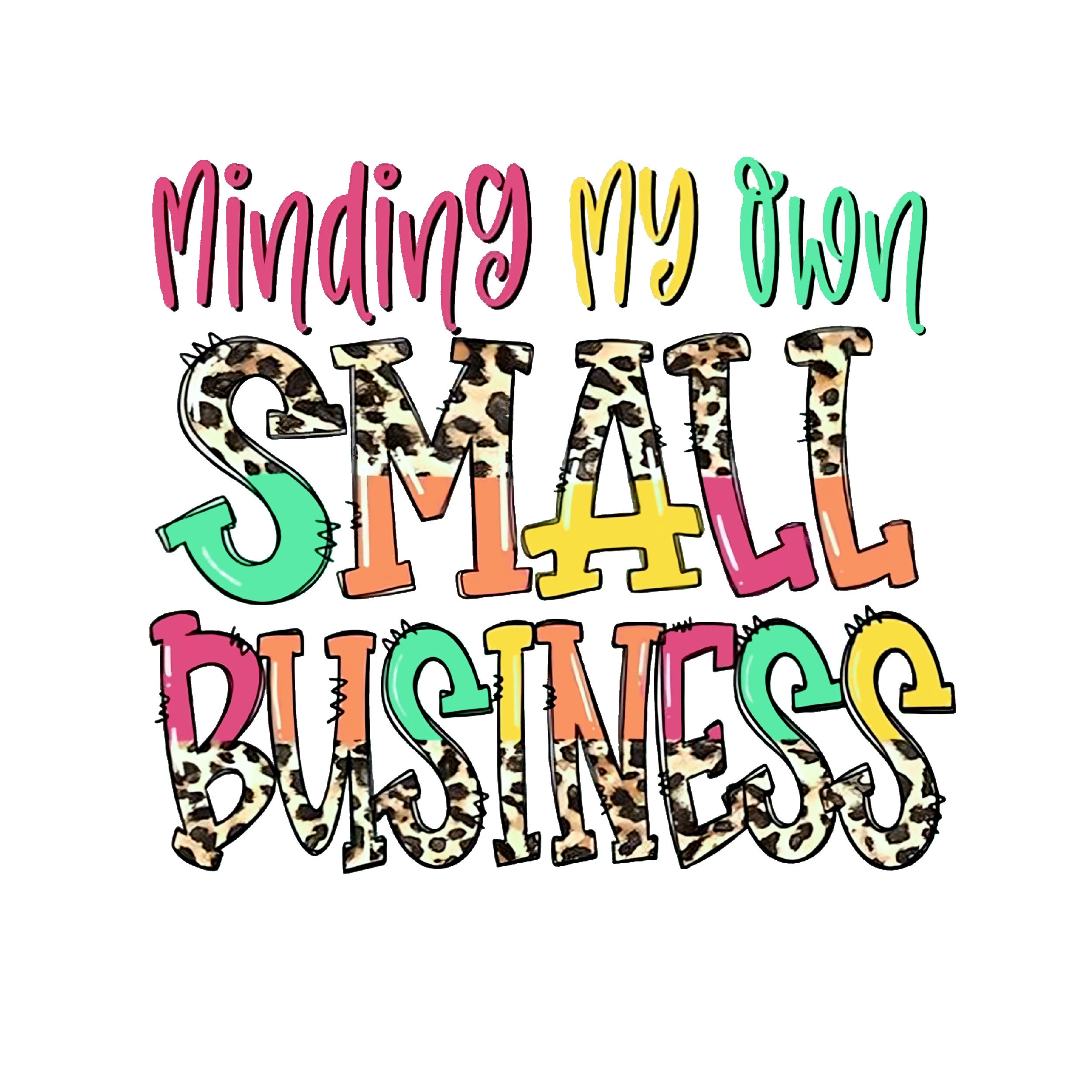 Minding My Own Small Business Png - Etsy