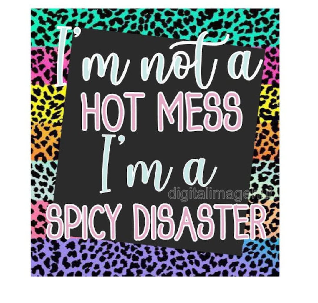 Hot Mess Svg, Hot Mess Png, Spicy Disaster Svg, Spicy Disaster Png ...