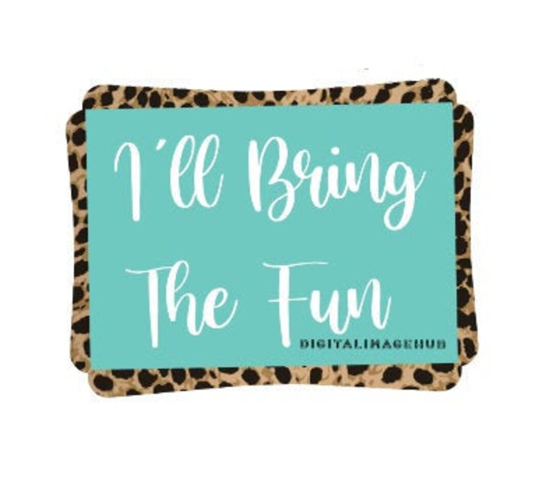 I'll Bring the Fun Png, I'll Bring the Svg, I'll Bring the Png, I'll ...