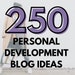 250 Personal Development Blog Ideas | Wellness Content Creation ...