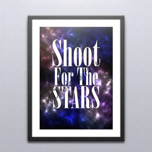 Shoot for the STARS Digital Print // Space Art // Motivational Quote - Etsy
