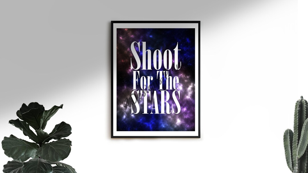 Shoot for the STARS Digital Print // Space Art // Motivational Quote - Etsy