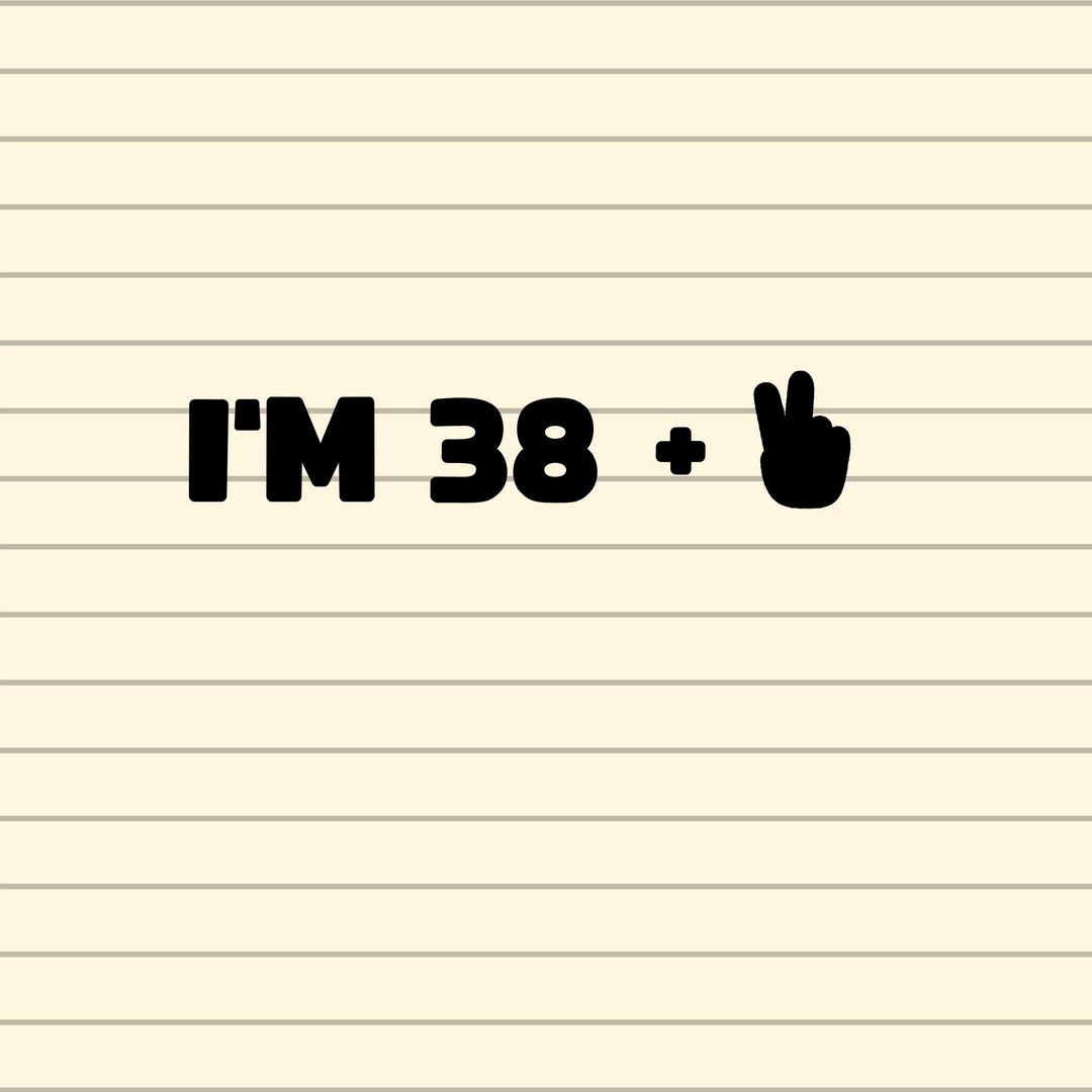 40th Birthday Svg, I'm 38 Plus 2 Svg, I'm 38 Plus Two Svg, Peace Sign ...
