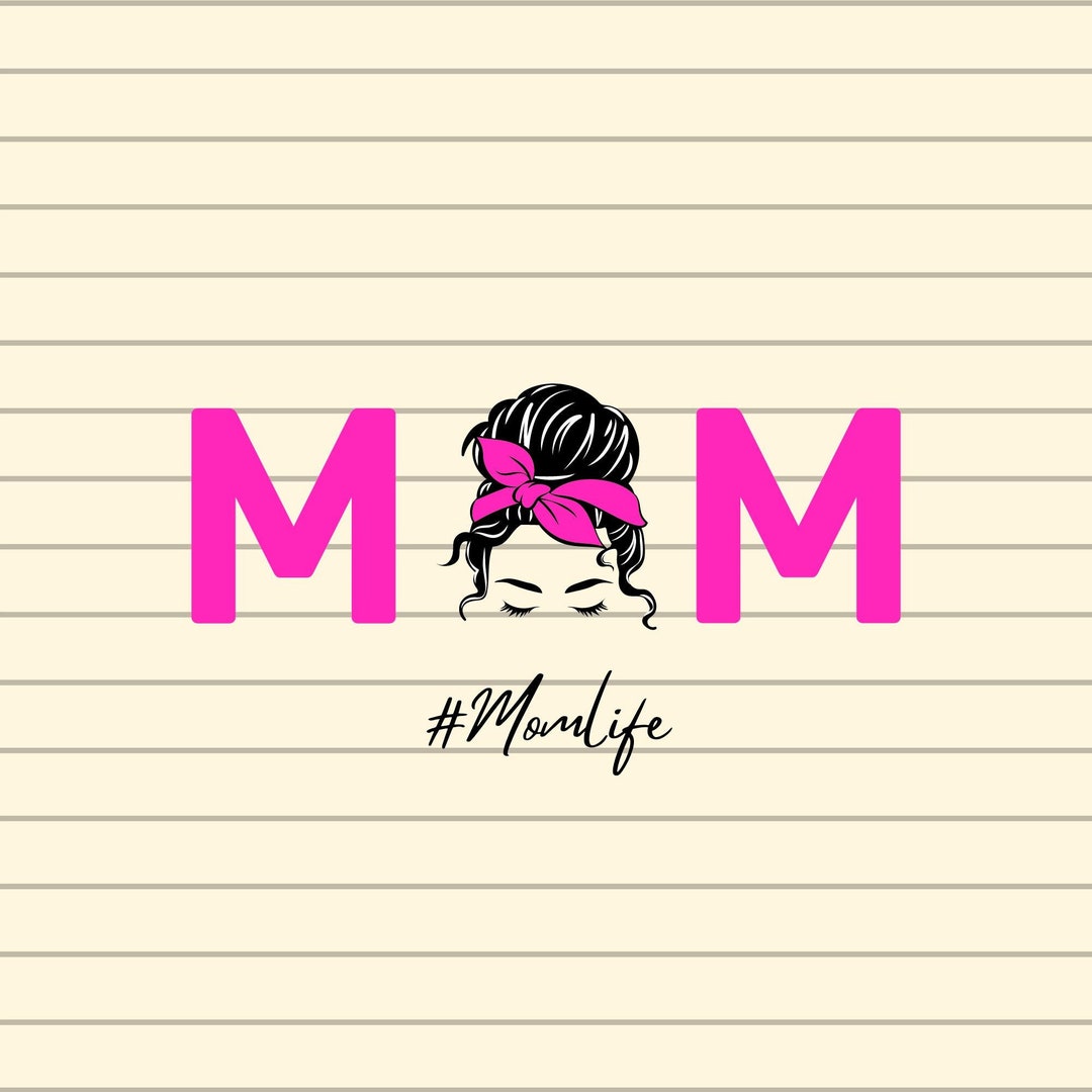 Momlife Svg, Mom Life Svg, Messy Bun Mom Svg, Messy Bun Mama Svg, Mom ...