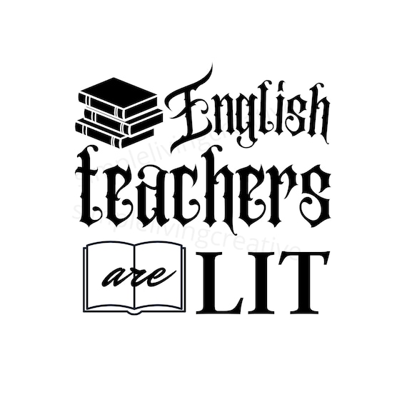 English Teachers Are Lit Svg Png Jpg Psd Pdf Eps English - Etsy Australia