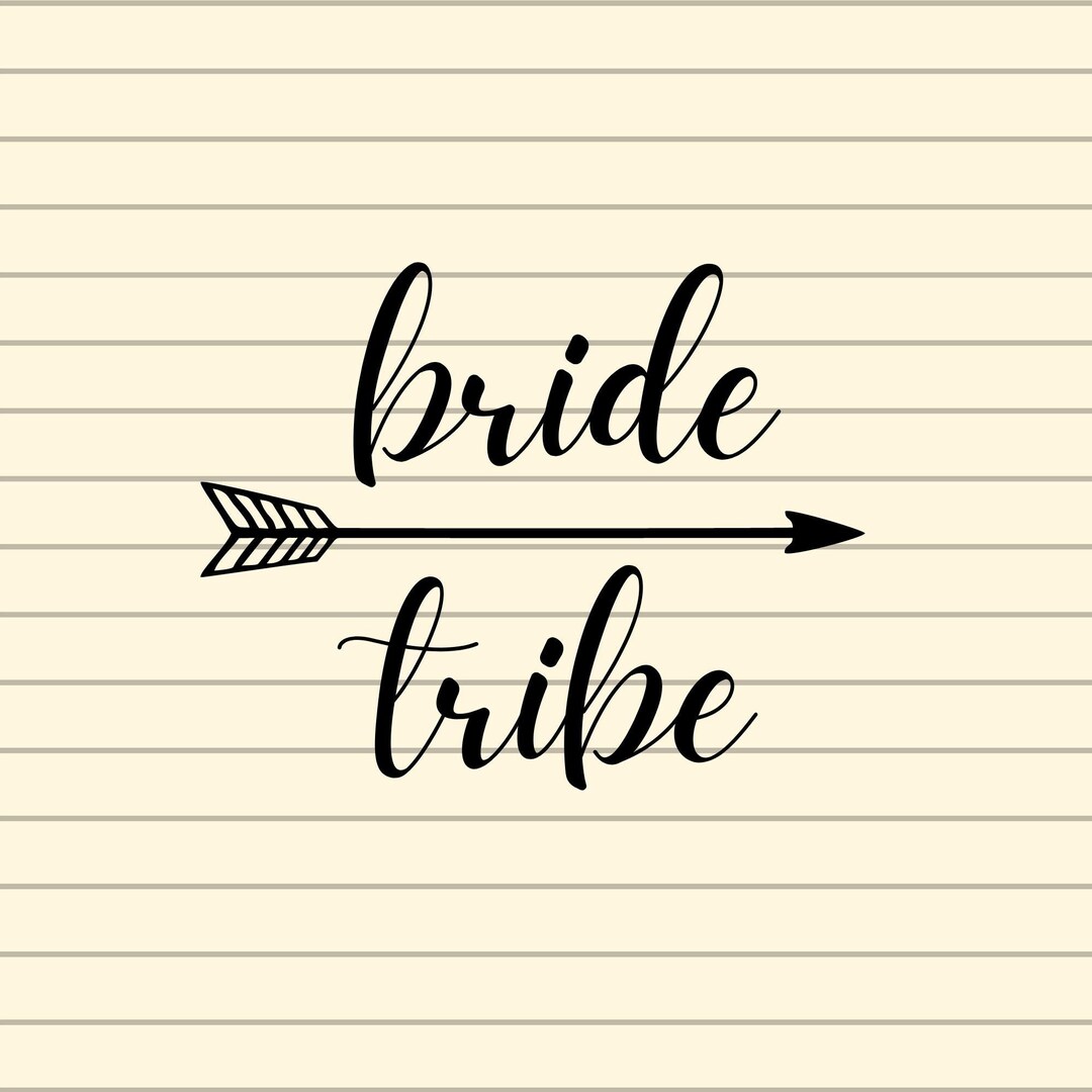 Bride Tribe Svg, Bride Tribe Arrow Svg, Wedding Svg, Engagement Svg ...