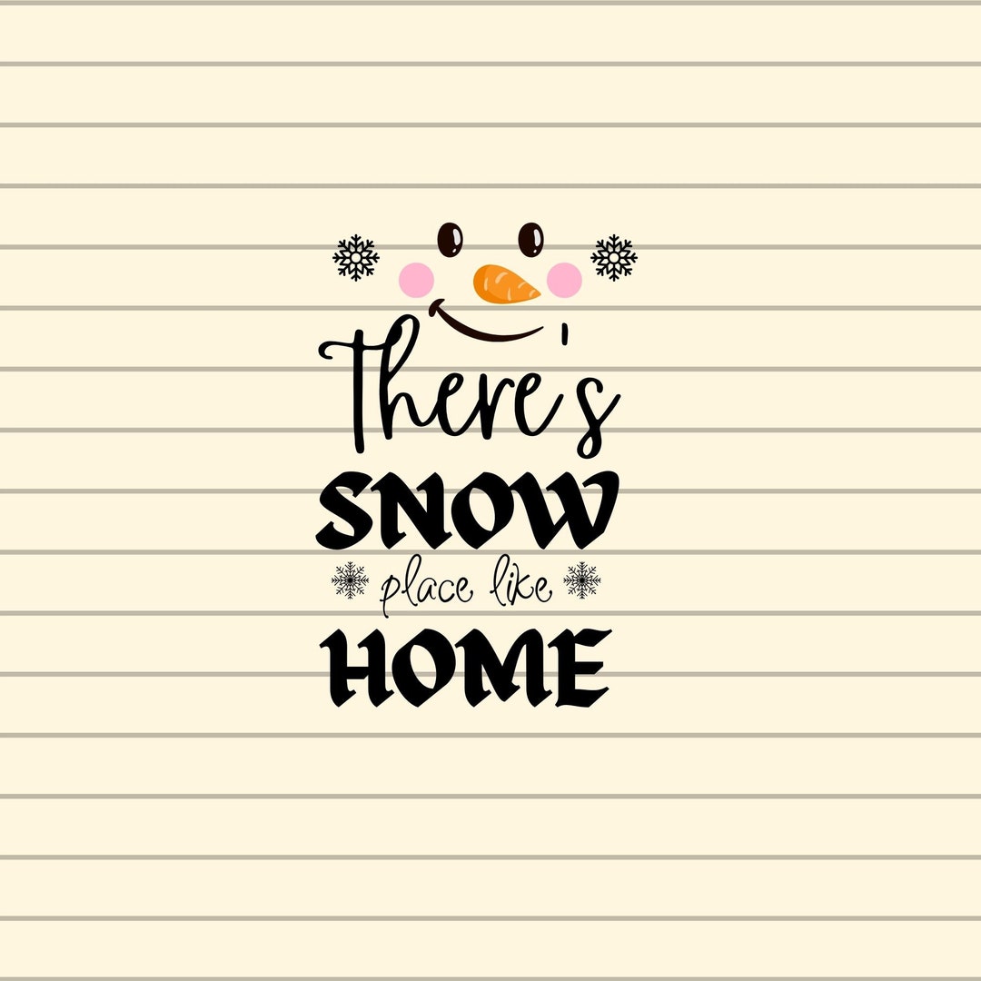 There's Snow Place Like Home Svg, Snowman Svg, Cute Christmas Svg ...