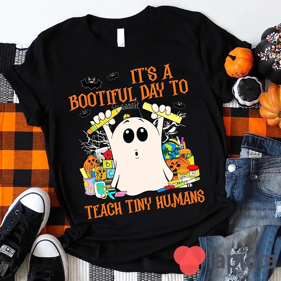 It's A Bootiful Day to Teach Tiny Humans T-shirt, Spooky Shirt, Funny ...