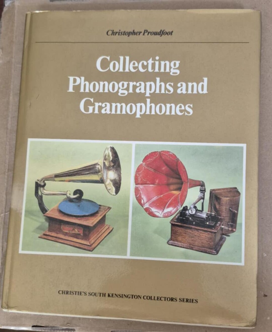 Collecting Phonographs and Gramophones Hardcover – January 1, 1984 by ...