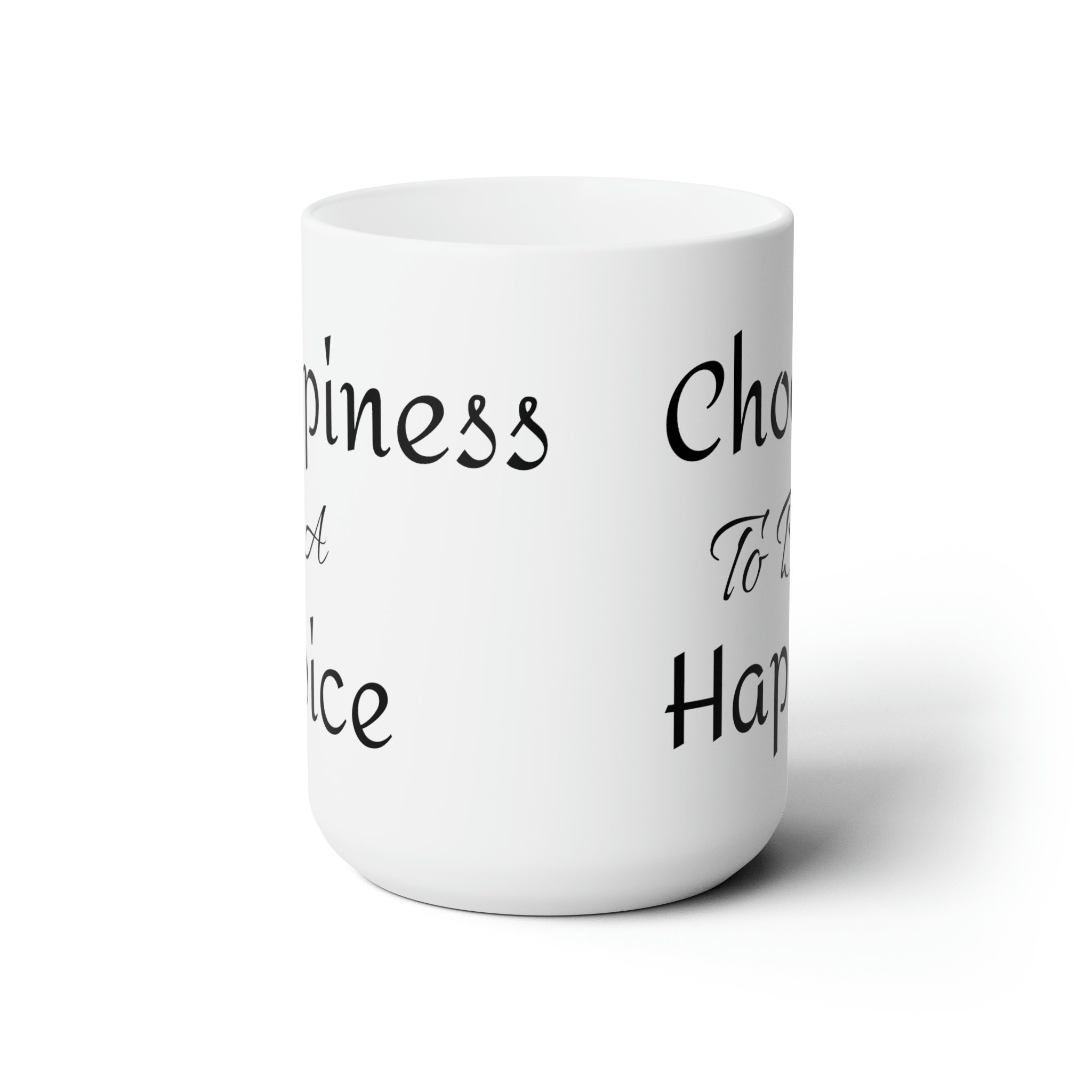 Happiness is a Choice /choose to Be Happy Quotes on a Fun 15oz Ceramic ...