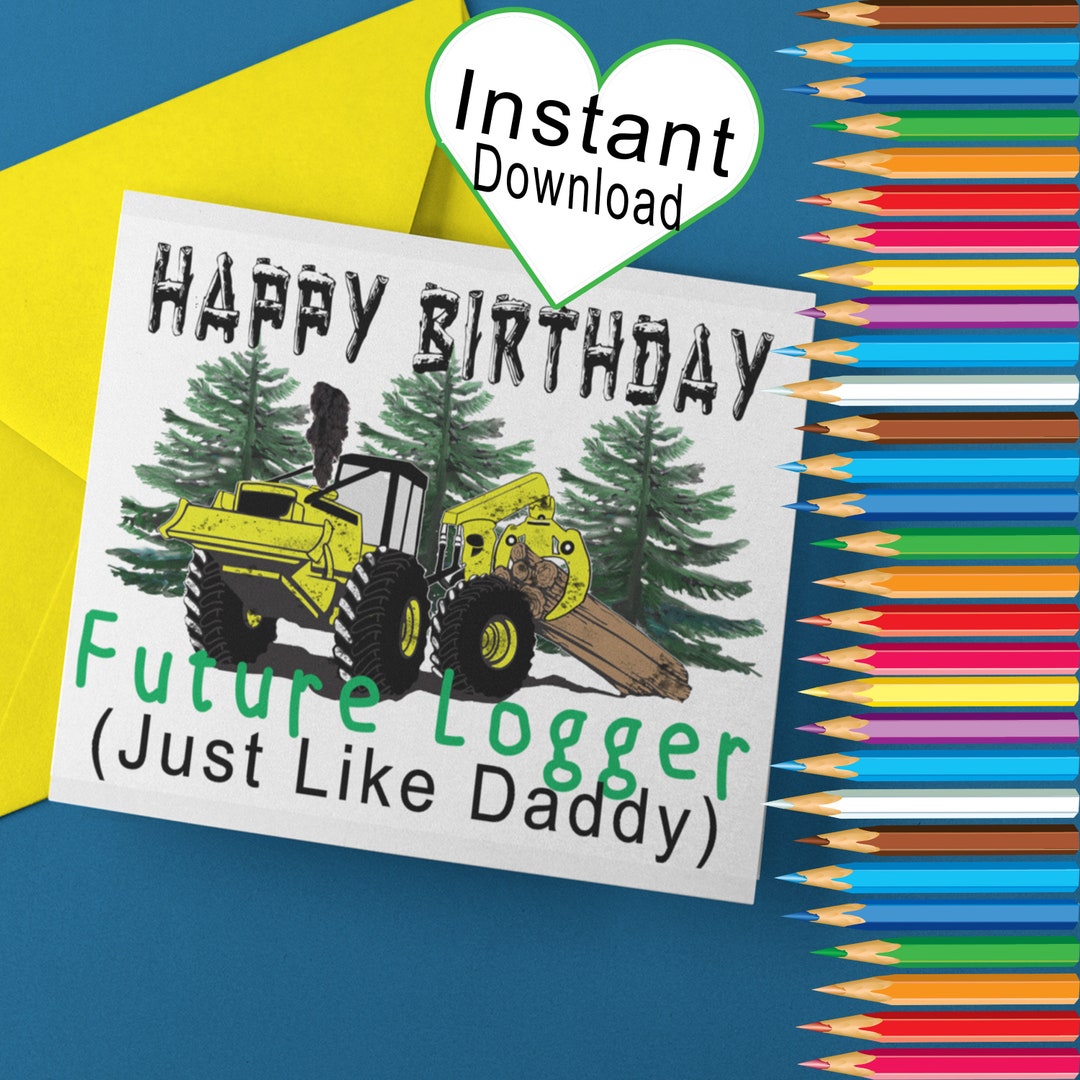 Yellow Skidder Birthday Card, DIY Card, Print at Home, Logging ...