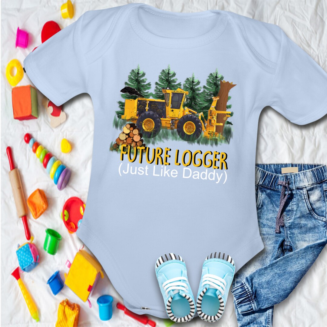 Feller Buncher Logging Onesie | Future Logger Just Like Daddy Bodysuit ...