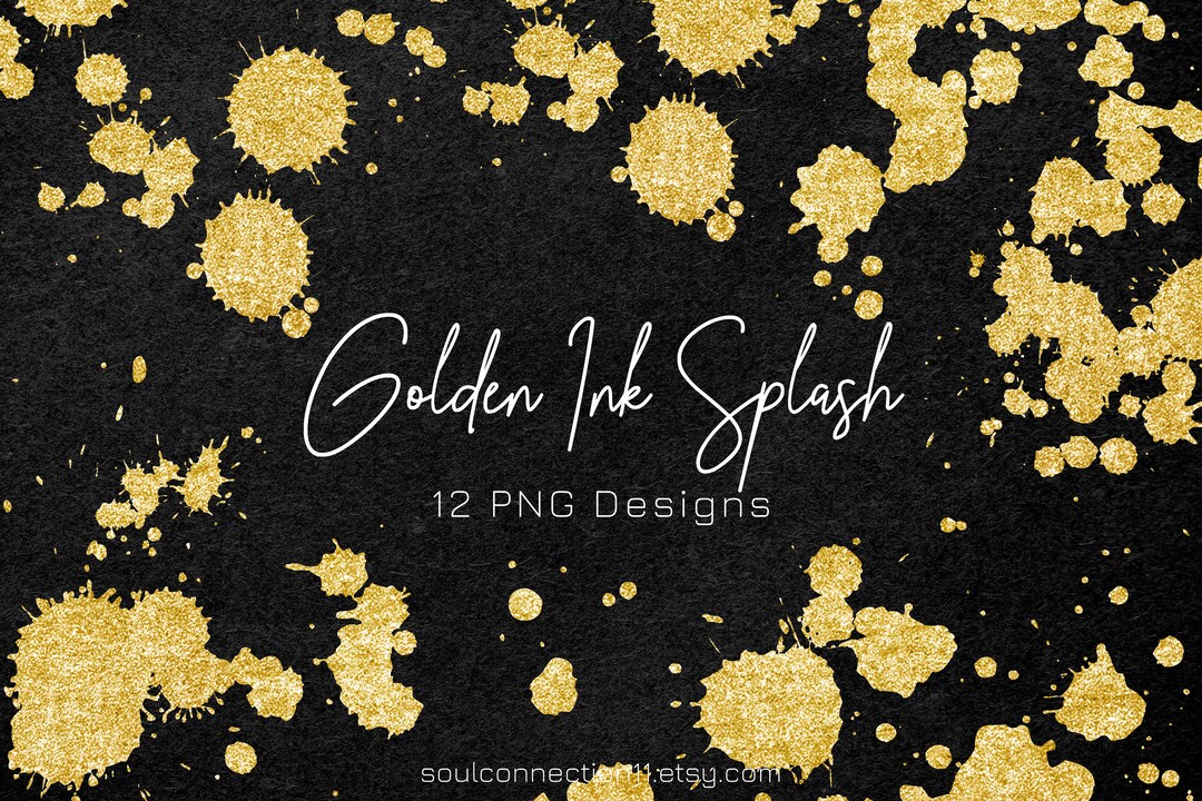 Gold Splatters Clipart, Golden Ink Splash PNG, Glitter Gold Overlays ...