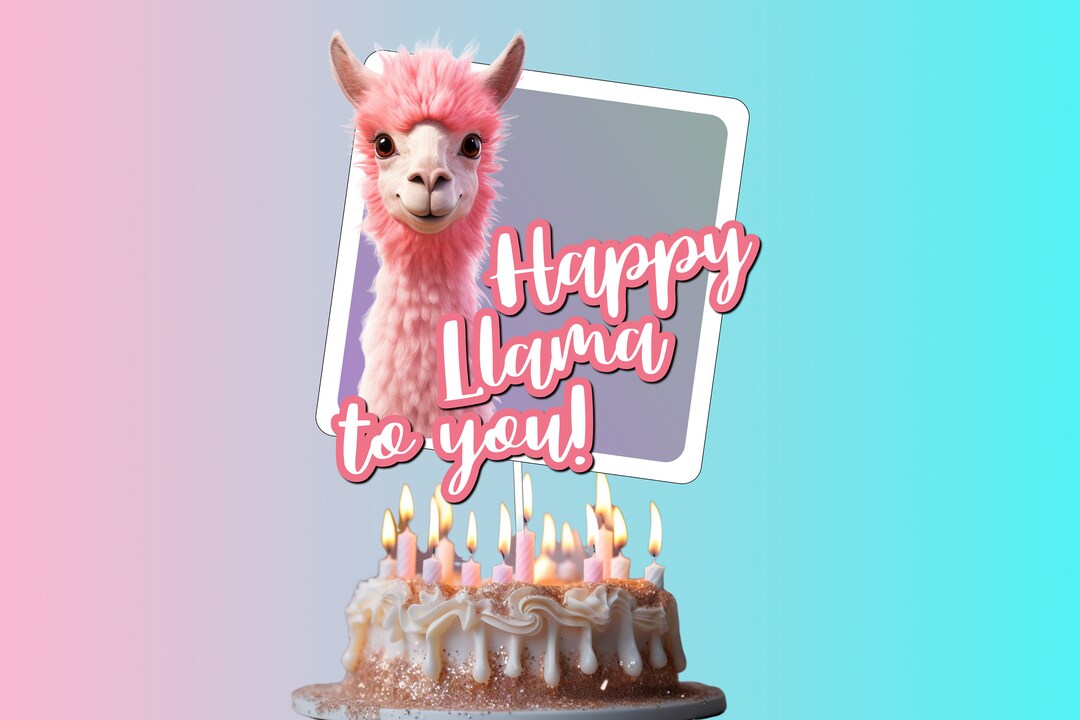 Llama Cake Topper, Happy Llama to You, Printable Birthday Cake ...