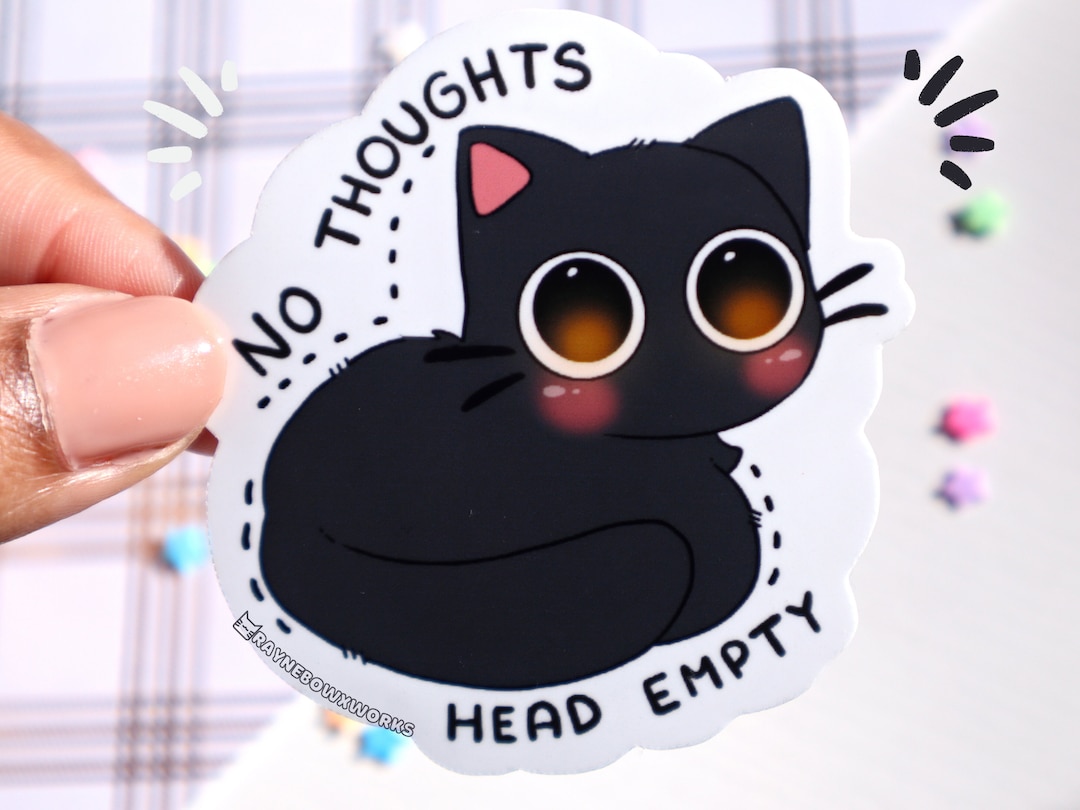 No Thoughts Head Empty Cat Sticker, Cute Cat Sticker, Funny Cat Sticker ...
