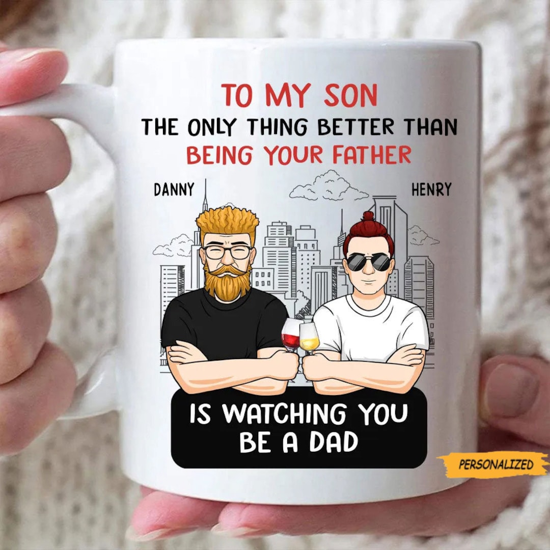 The Only Thing Better Than Being Your Father is Watching You Be A Dad ...