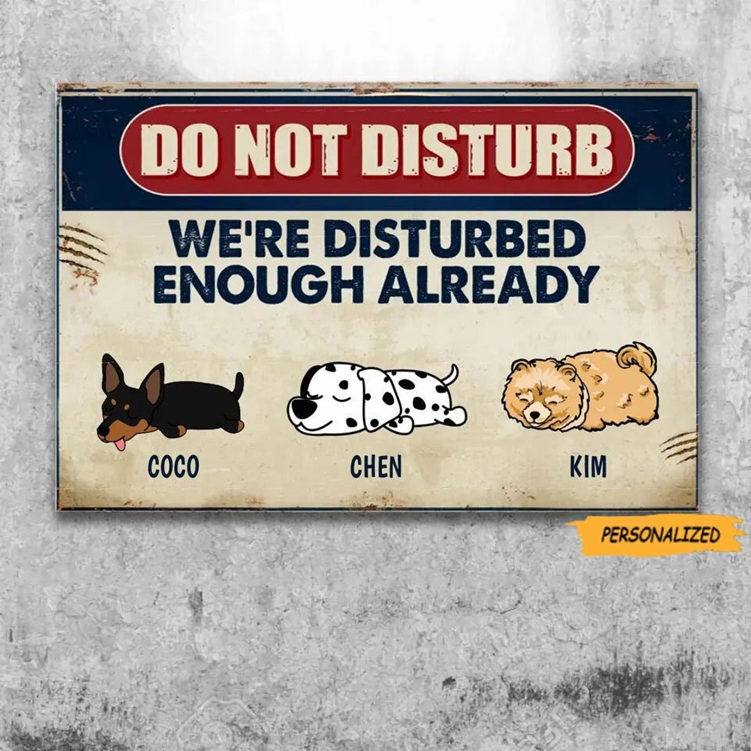 Do Not Disturb We’re Disturbed Enough Already, Personalized Funny Dog ...