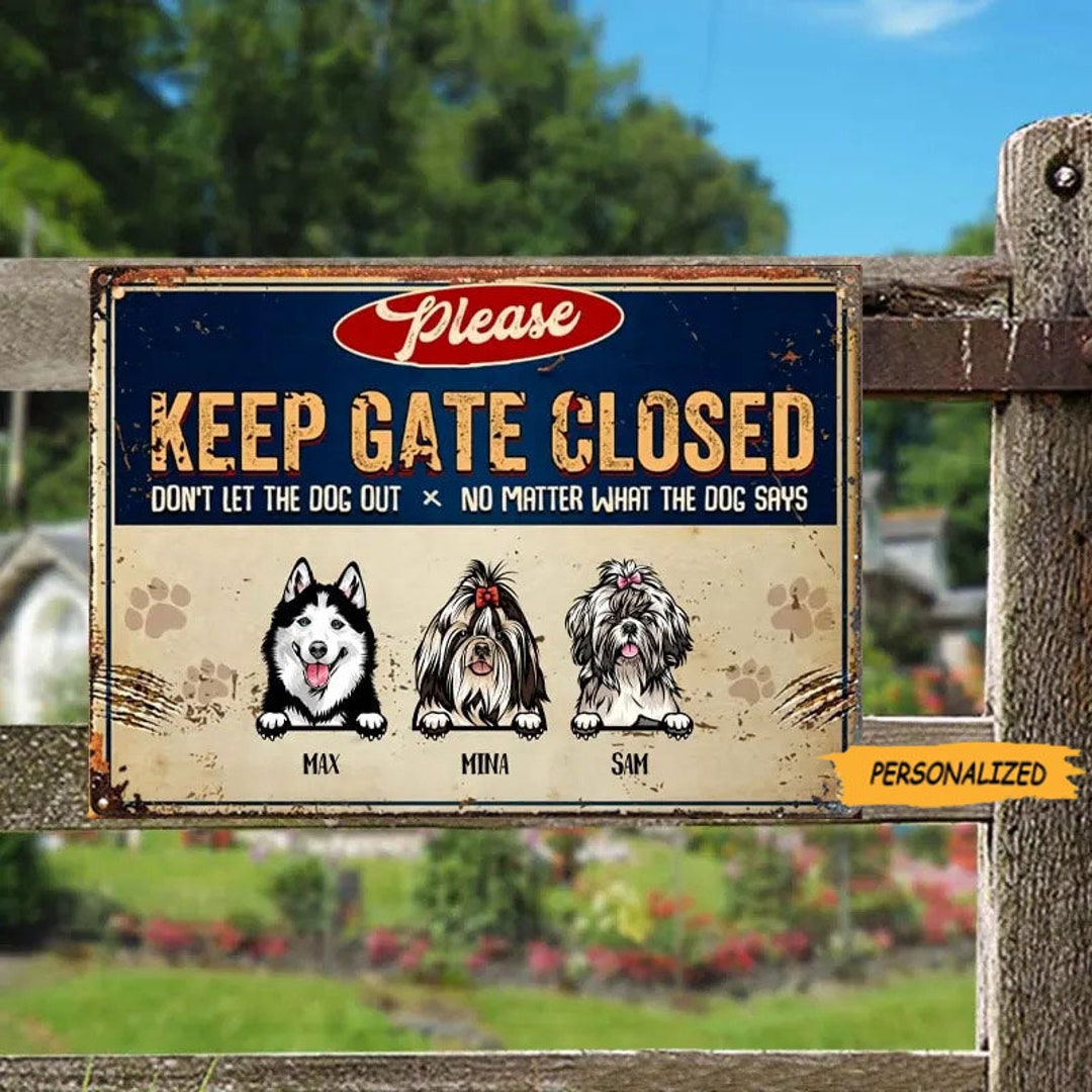 Keep Gate Closed Don’t Let the Dogs Out, Personalized Custom Funny Dog ...