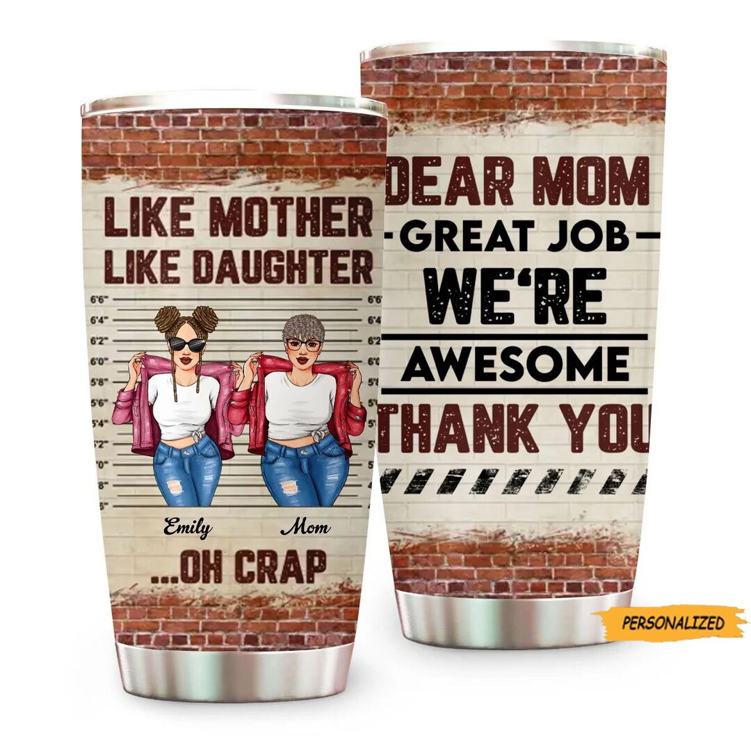 Personalized Custom Mother And Daughter Tumbler T For Mother And