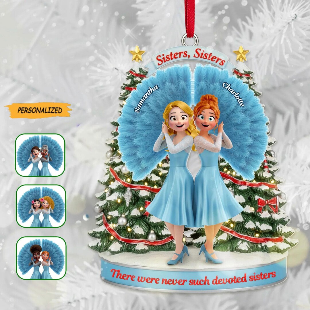 Sisters Sisters There Were Never Such Devoted Sisters, Personalized ...