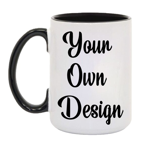 Create Your Own Design Mug Customized Mug Personalized Mug Etsy India