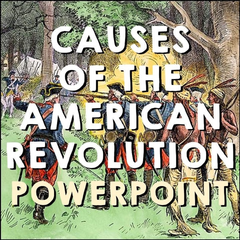 Causes of the American Revolution Powerpoint | 6-12 | Homeschool ...
