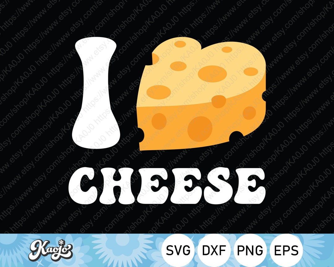 I Love Cheese Svg, Funny Cheese Lover Svg, Cheese Burger Svg, Cheese ...
