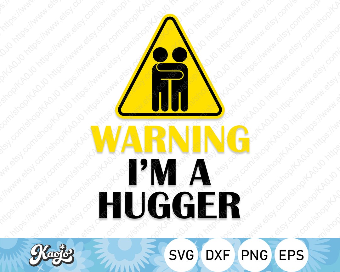 Warning I'm A Hugger Svg, Funny Free Hug Dealer Svg, Sarcastic Caution ...
