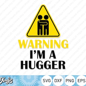 Warning I'm A Hugger Svg, Funny Free Hug Dealer Svg, Sarcastic Caution ...