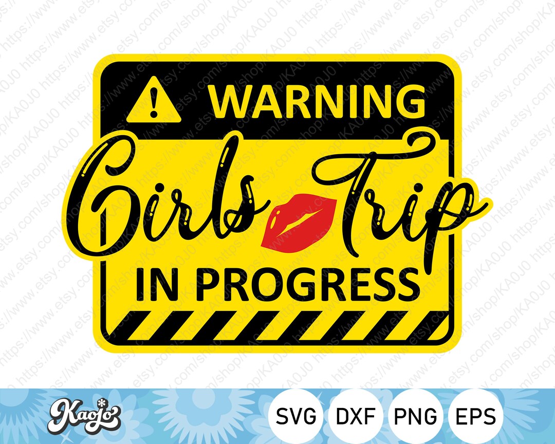 Warning Girls Trip in Progress SVG, Girl's Trip SVG, Girls Weekend SVG ...