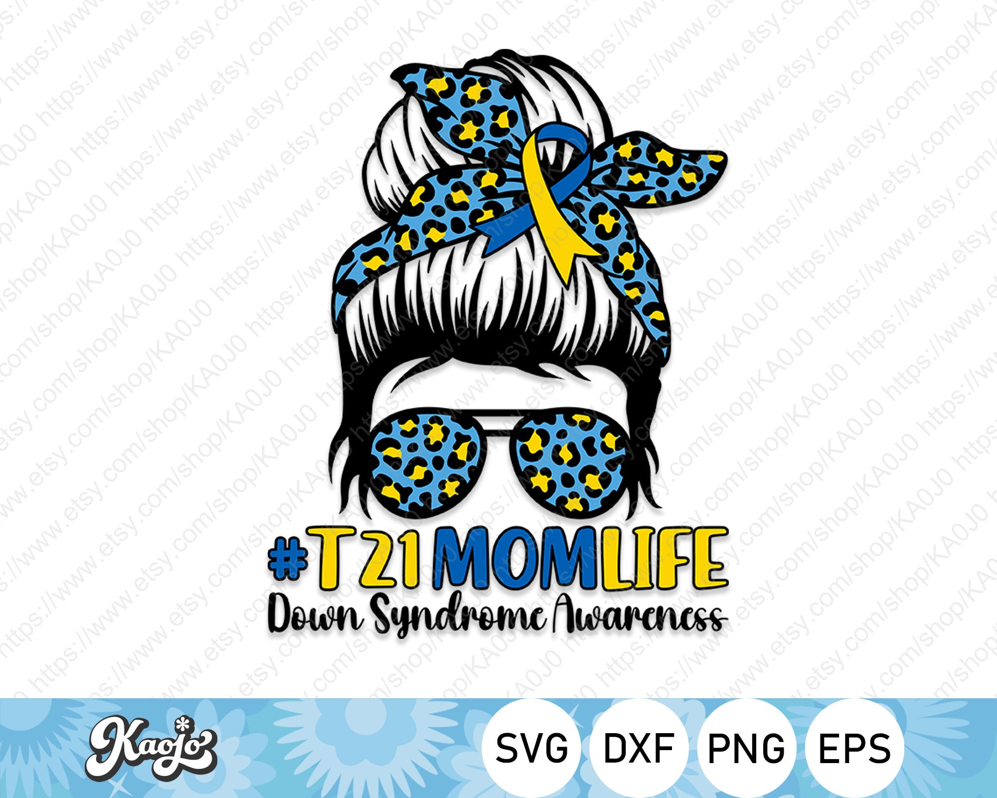 T21 Mom Life Svg, Down Syndrome Awareness Messy Bun Svg, Down Right ...