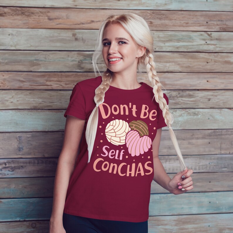 Don't Be Self Conchas Svg, Funny Mexican Bread Lover Svg, Concha Pan ...