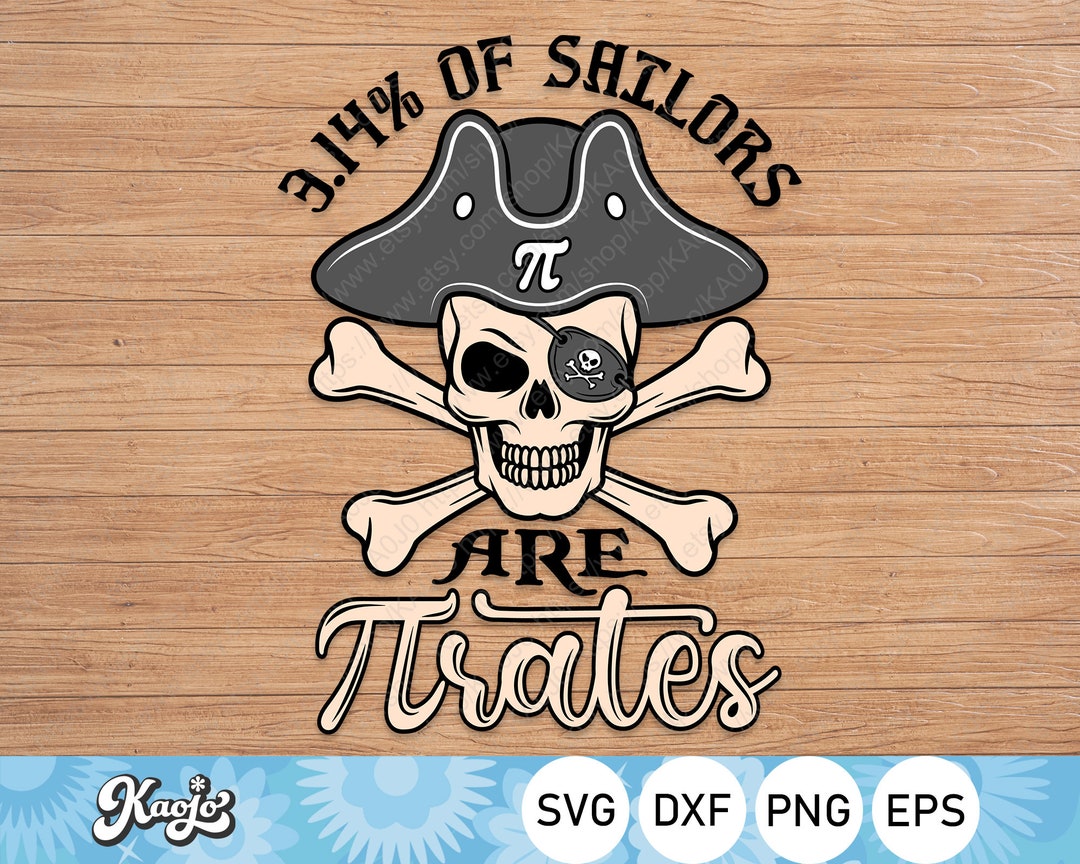 3.14% of Sailors Are Pirates Svg, Funny Pi Day Svg, Pirate Pi Svg ...