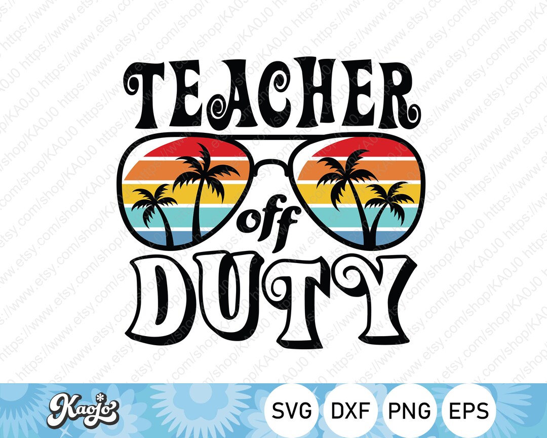 Teacher off Duty SVG, Teacher Summer Vacation SVG, Funny Teacher Day ...