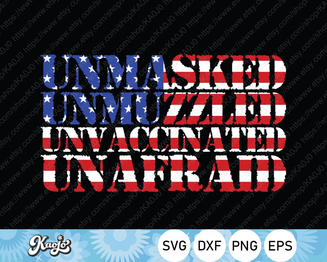 Unmasked Unmuzzled Unvaccinated Unafraid SVG, Distressed Antimask ...