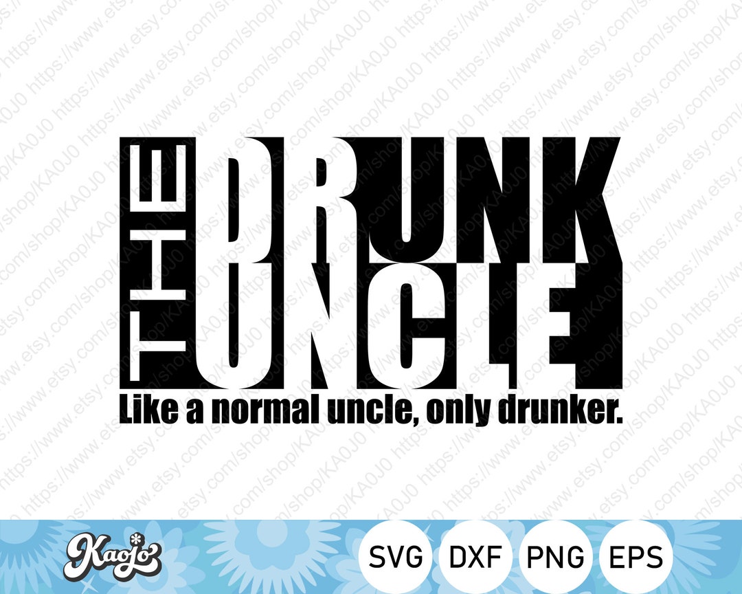 Druncle Like A Normal Uncle Only Drunker SVG, Funny Uncle SVG, Instant ...