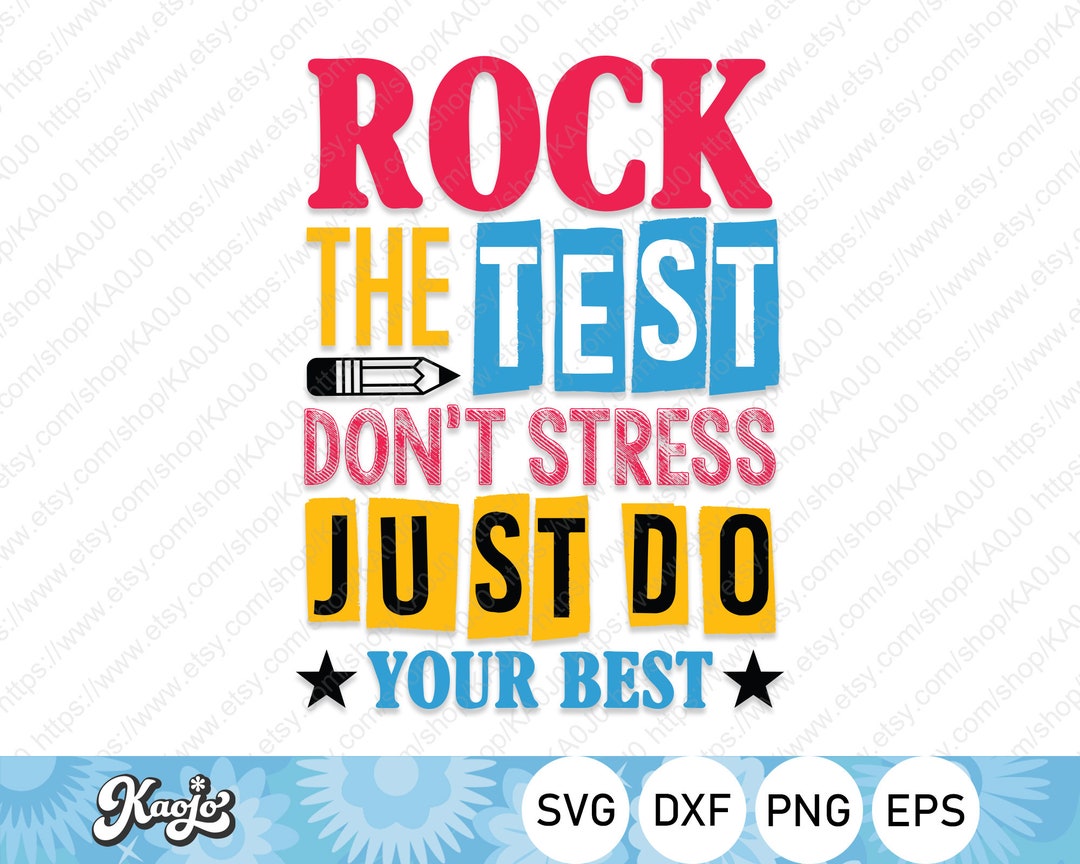 Rock the Test Don't Stress Just Do Your Best Svg, Teacher Testing Svg ...