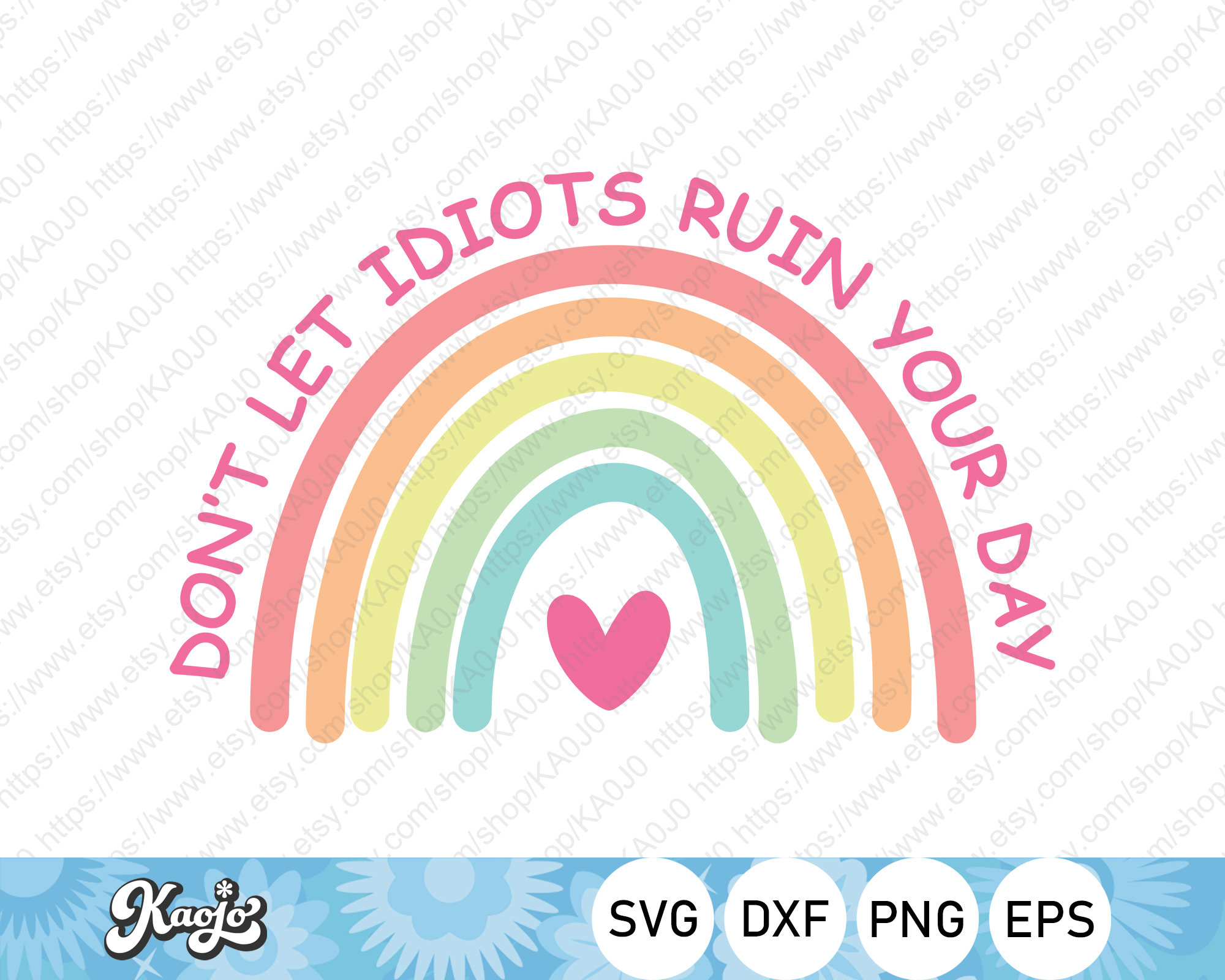 Don't Let Idiots Ruin Your Day SVG Cute Rainbow | Etsy