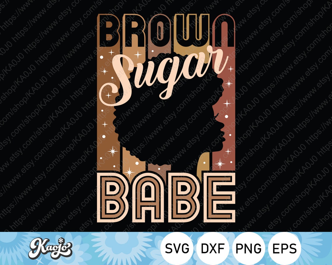 Brown Sugar Babe Svg Afro Girl Svg Dripping Melanin Shades | Etsy