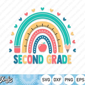 Second Grade Rainbow Svg, First Day of School Svg, Back to School Svg ...