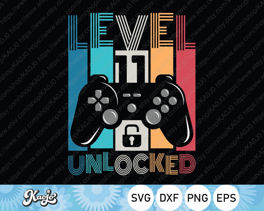 Level 11 Unlocked Svg, 11 Years Old Birthday Gift, Funny Gaming Svg ...