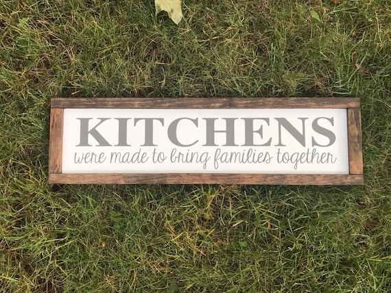 Kitchens Were Made to Bring Families Together Custom Sign | Etsy