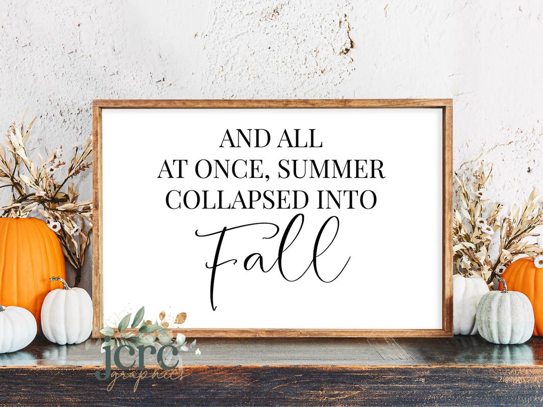 Summer Collapsed Into Fall SVG | Home Decor Wall Art Design | Perfect ...