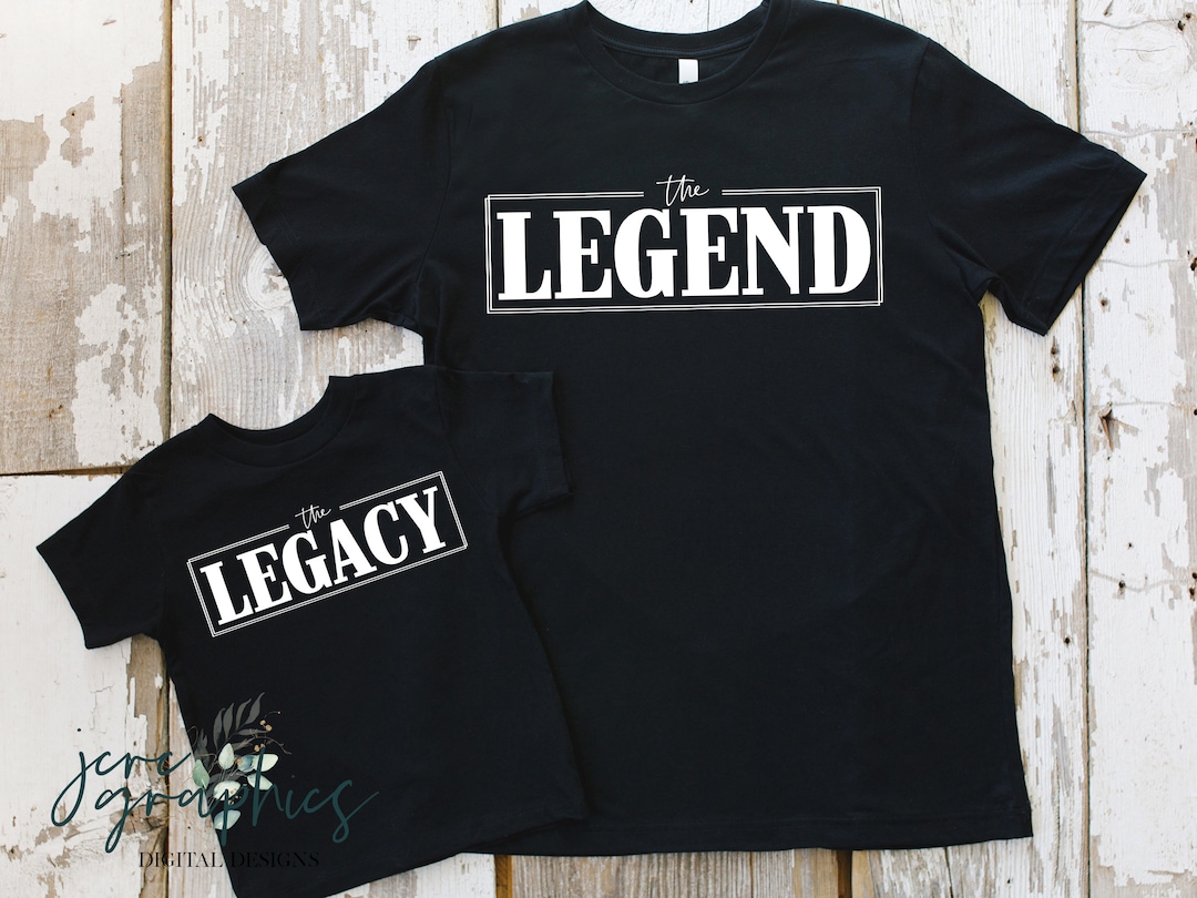The Legend SVG the Legacy SVG Daddy and Me Shirt Daddy - Etsy
