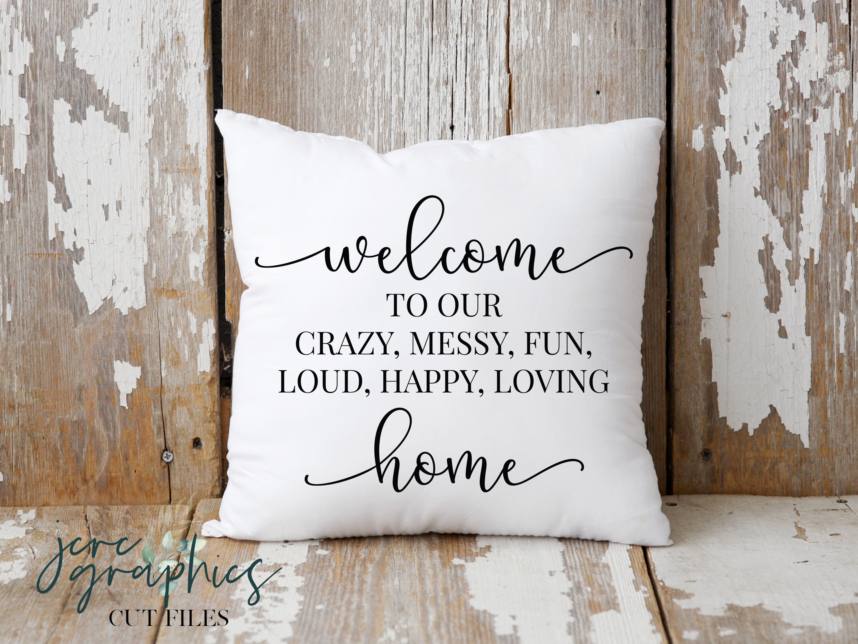 Welcome to Our Crazy Messy Fun Loud Happy Loving Home SVG | Etsy