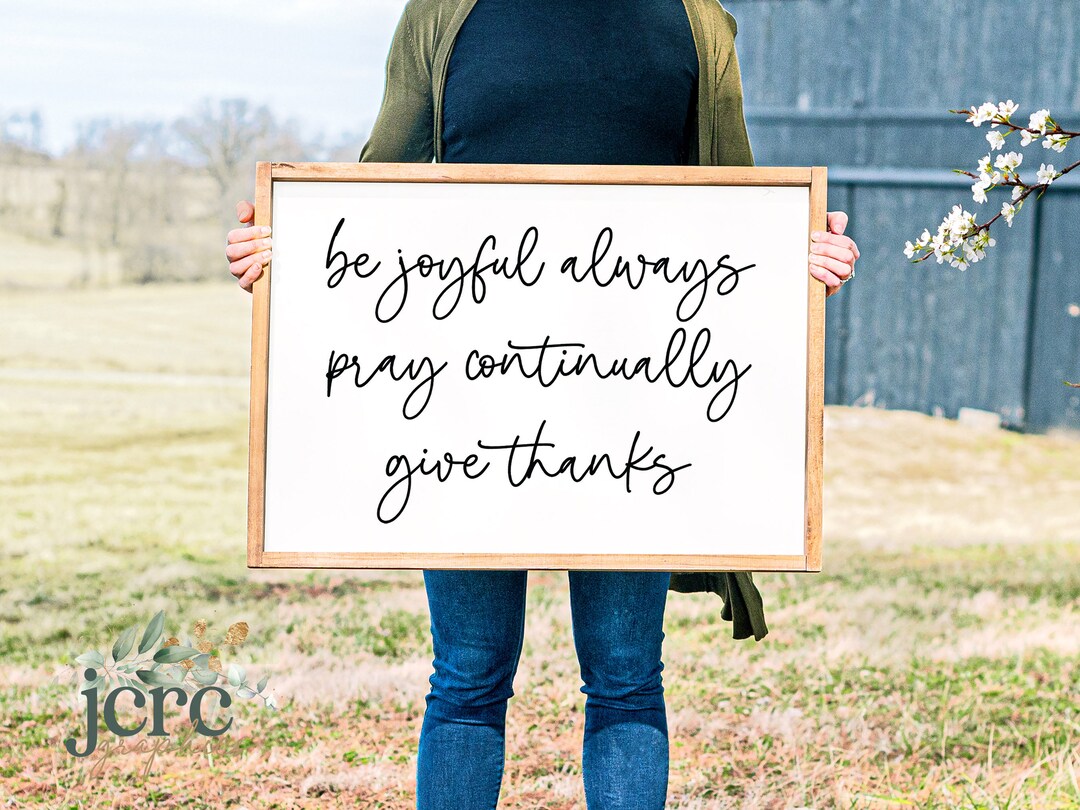 Be Joyful Always SVG | Pray Continually Sign Svg | Give Thanks Sign Svg ...